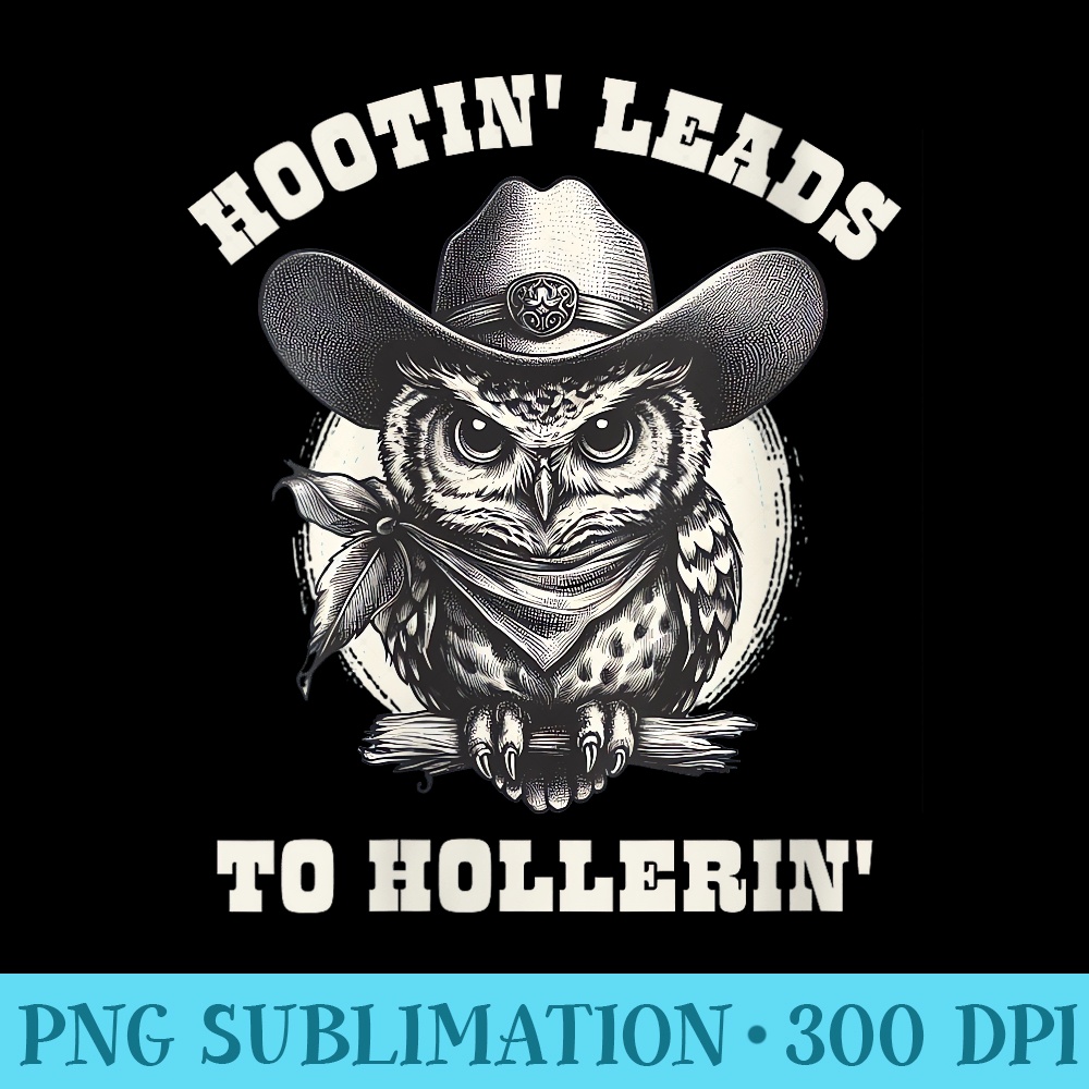 Womens Hootin Leads To Hollerin Funny Country Western Owl - | Inspire ...