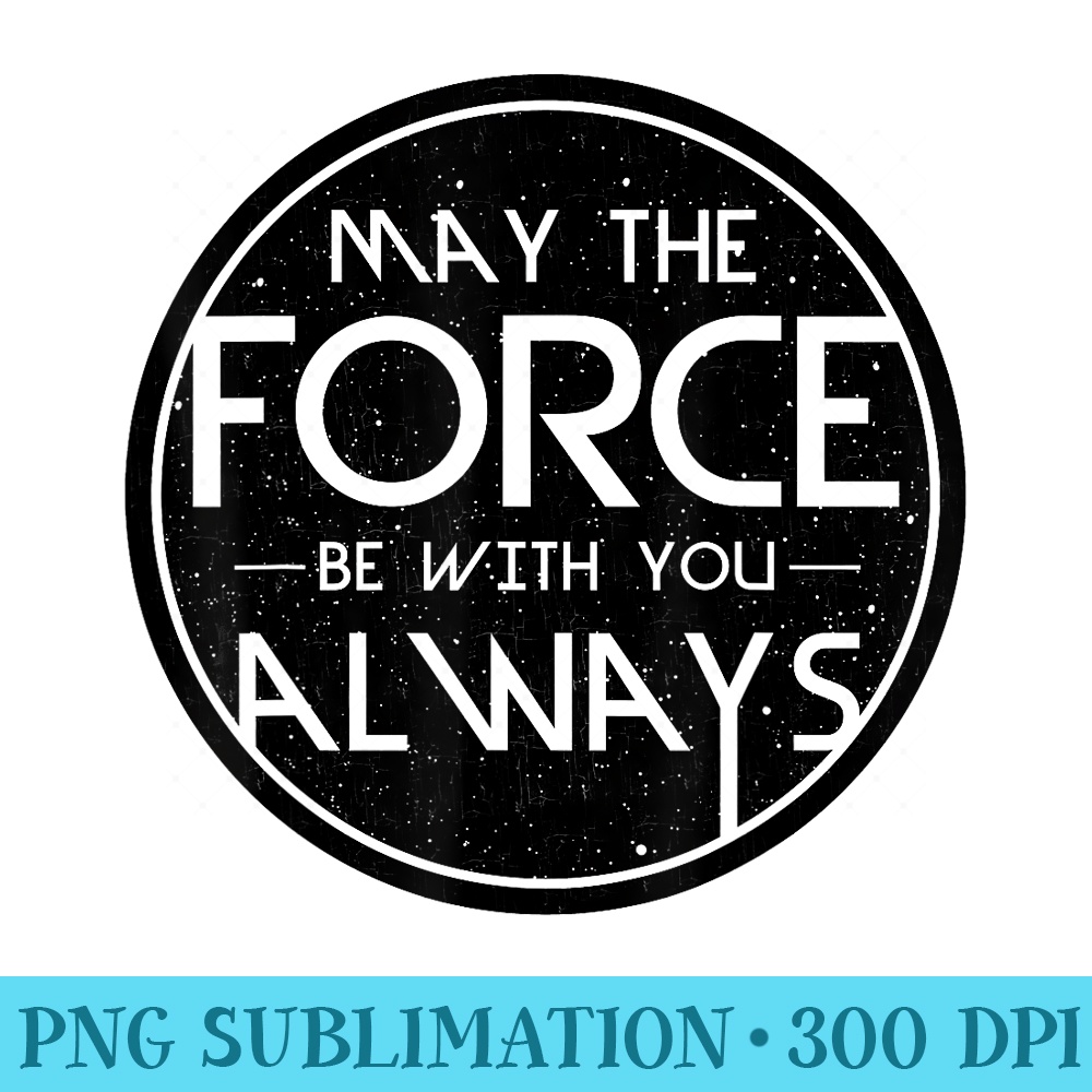 Star Wars May The Force Be With You Always Graphic T - Downl | Inspire ...