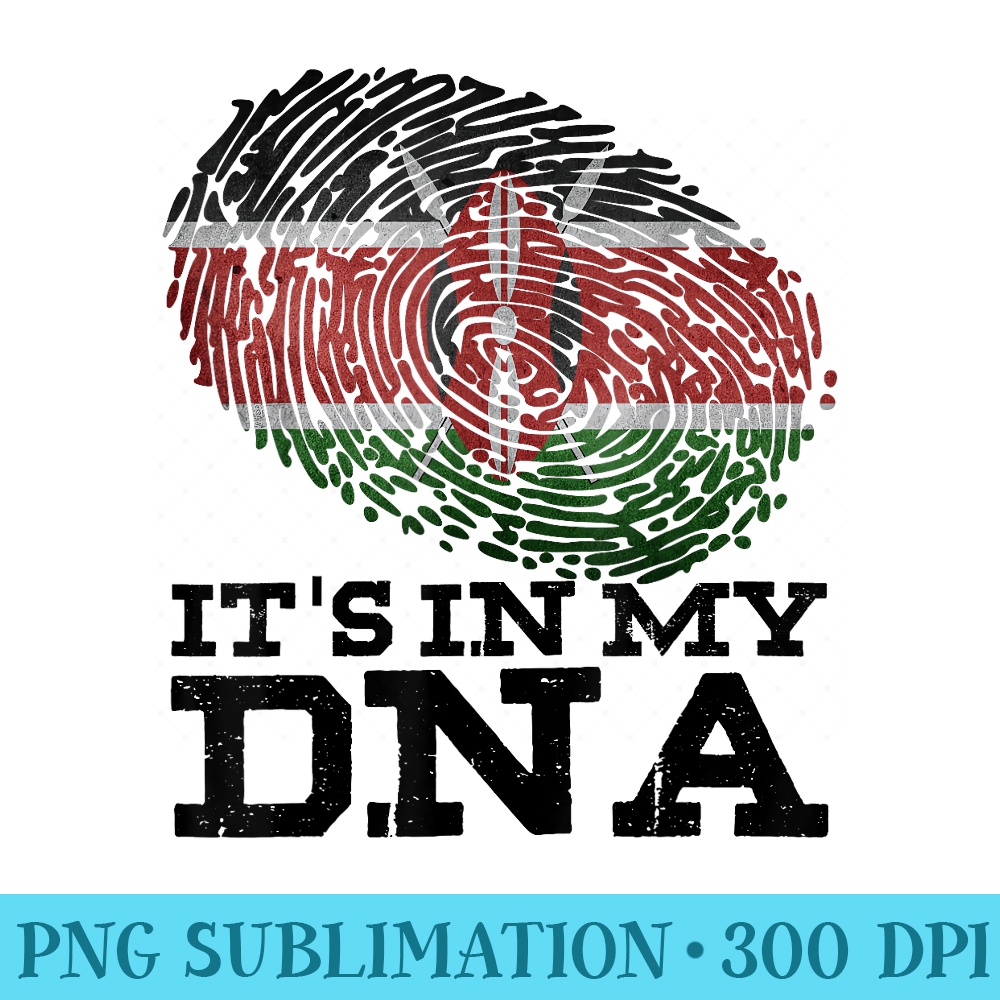 Its In My DNA Kenyan Kenya Flag African Heritage - Sublimati | Inspire ...