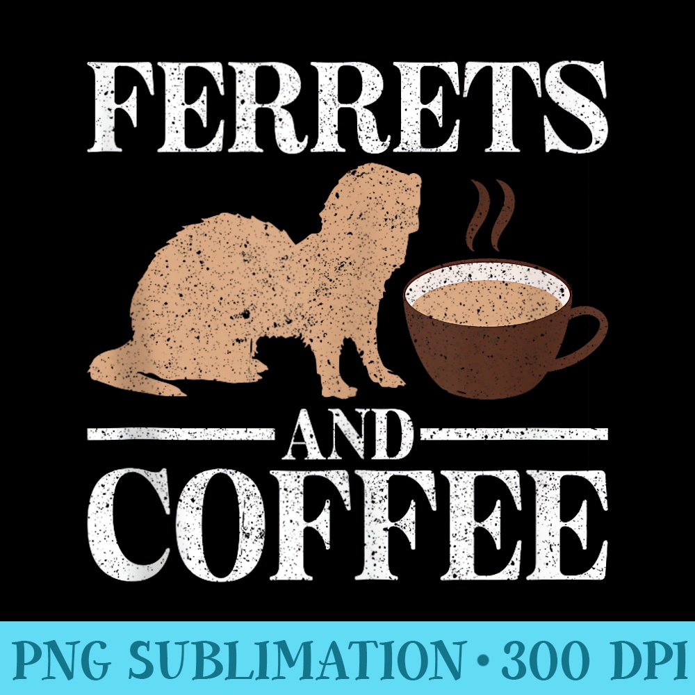 Ferret Exotic Pet Ferrets and Coffee - PNG design assets | Inspire Uplift
