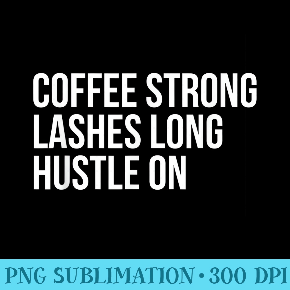 Funny Hipster Lashes Long Hustle On - PNG Download Transpare | Inspire ...
