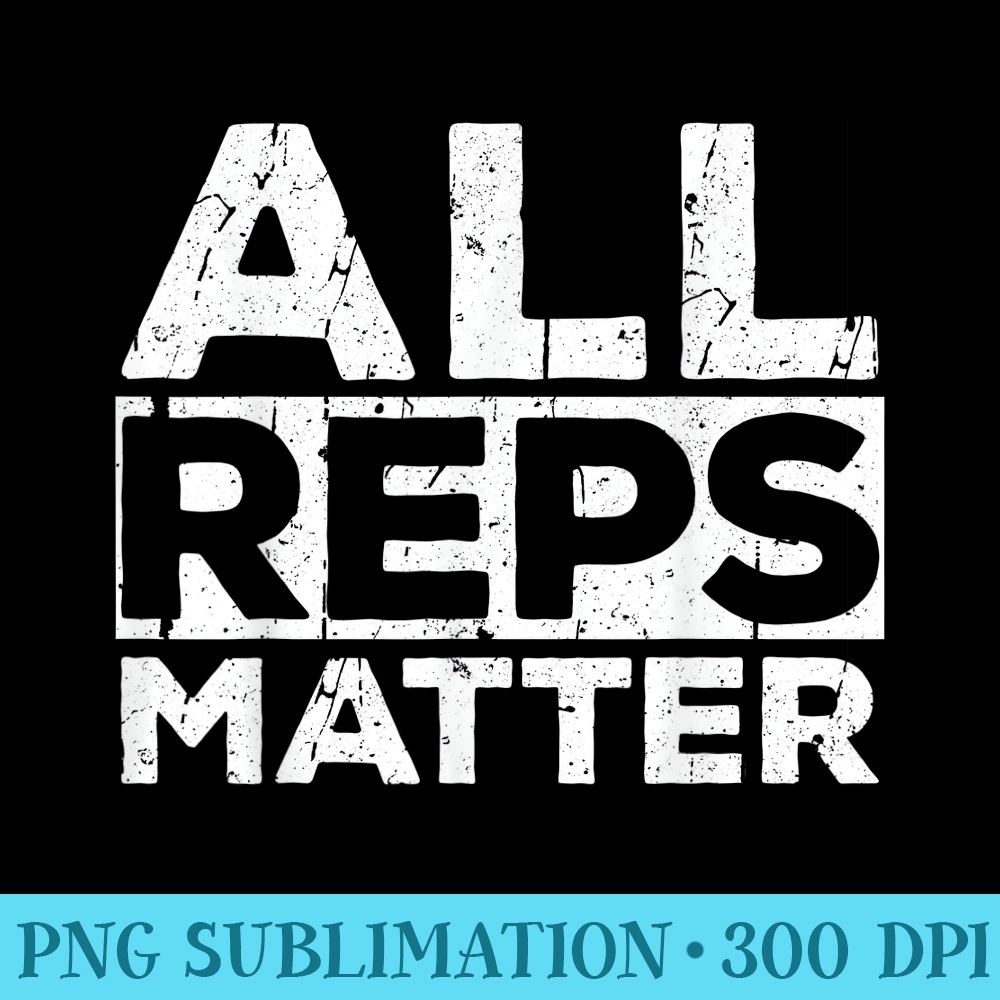All Reps Matter T Gym Workout - Free Transparent PNG Downloa | Inspire ...