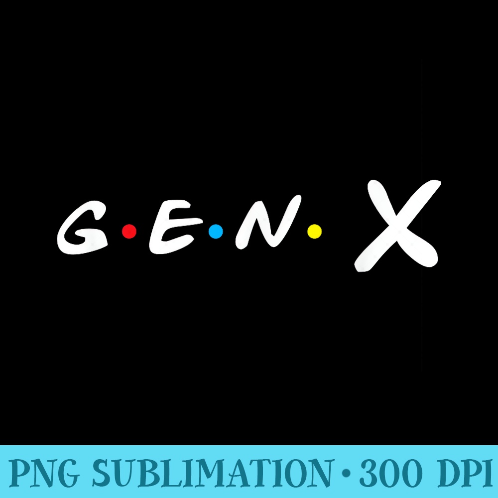 Gen X Design for Friends and Lovers 60s 70s 80s - Unique Sub | Inspire ...