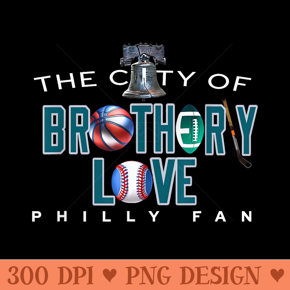 The City Of Brotherly Love A Philadelphia Team Fan - PNG ima | Inspire ...