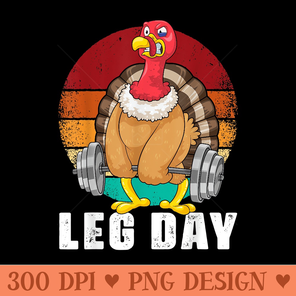 Funny Deadlifting Turkey Thanksgiving Leg Day Deadlift - PNG | Inspire ...