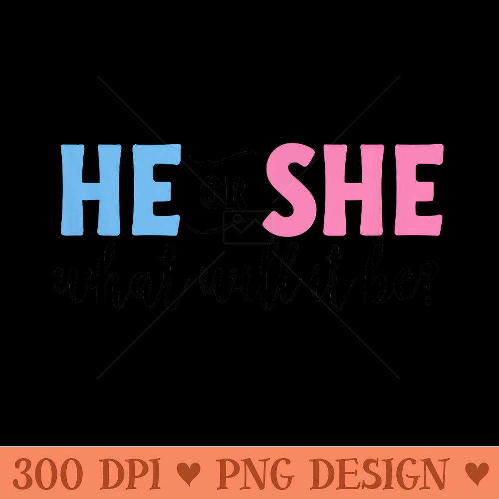 He or She What Will It Be Gender Reveal Toddler - PNG clipar | Inspire ...