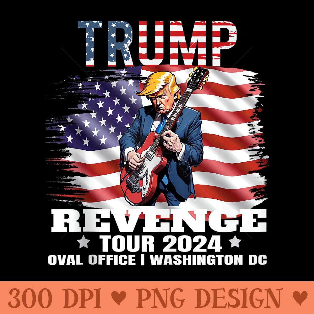 Trump Revenge Tour 2024 Patriotic The Return Donald Trump - | Inspire ...
