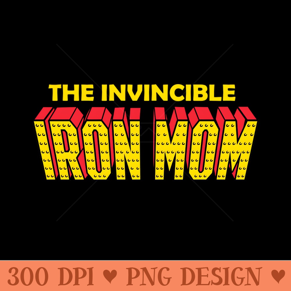 the invincible iron mom for mothers day - PNG graphics | Inspire Uplift