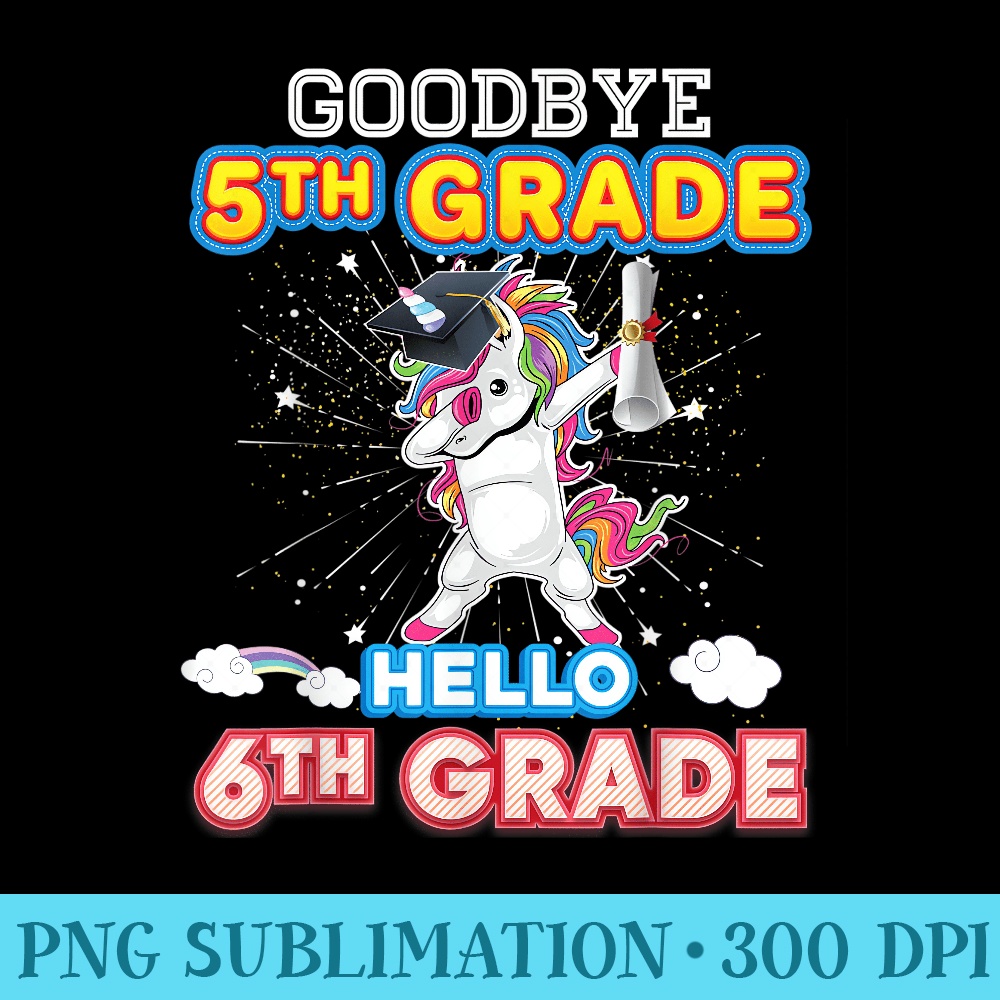Goodbye 5th Grade Hello 6th Last Day Of School Unicorn Dab - | Inspire ...