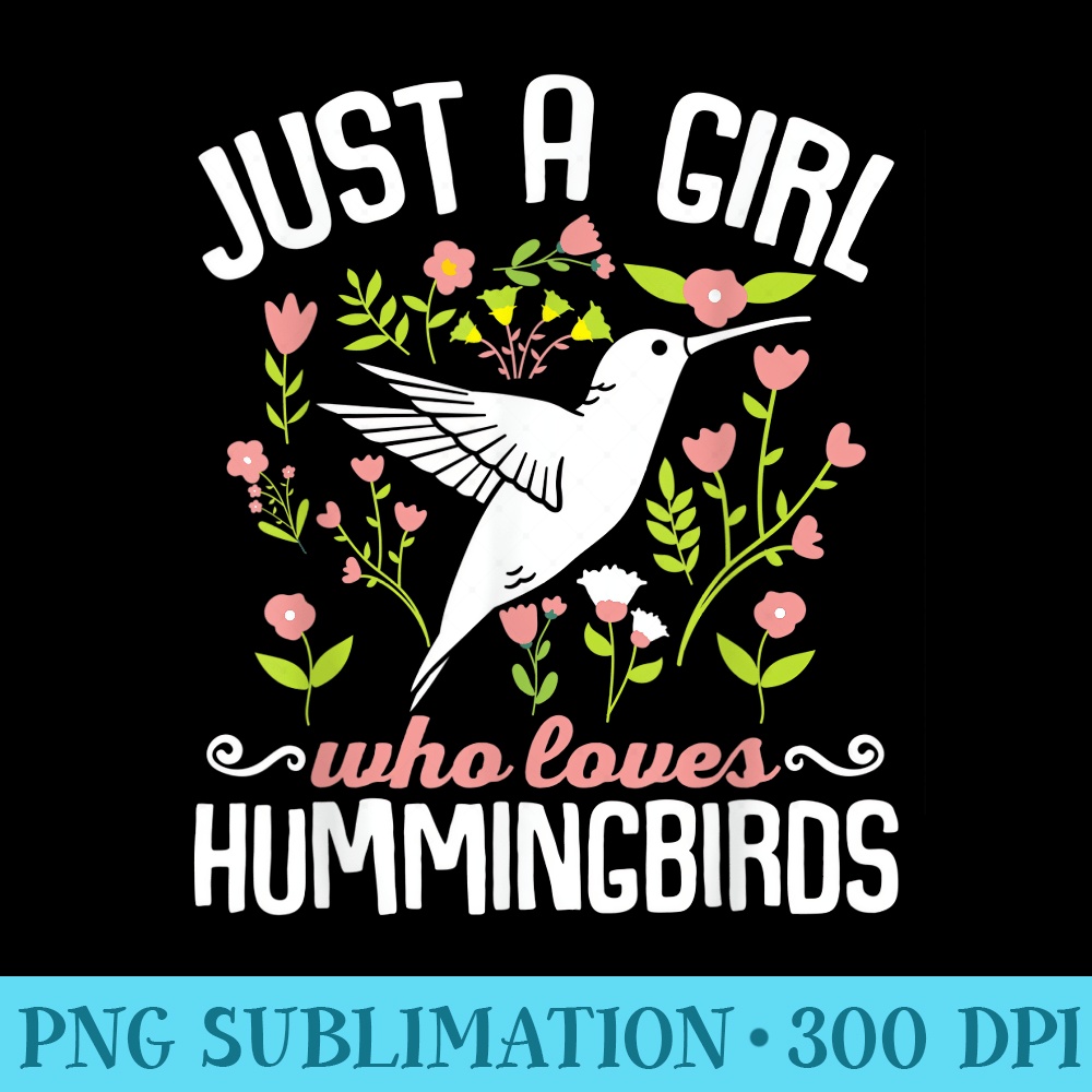 Cute Hummingbird Just A Girl Who Loves Hummingbirds - PNG Cl | Inspire ...