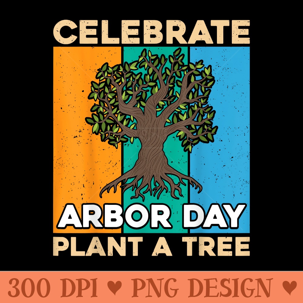 Celebrate Arbor Day Plant a Tree Arbor Day Tree Planting - P | Inspire ...