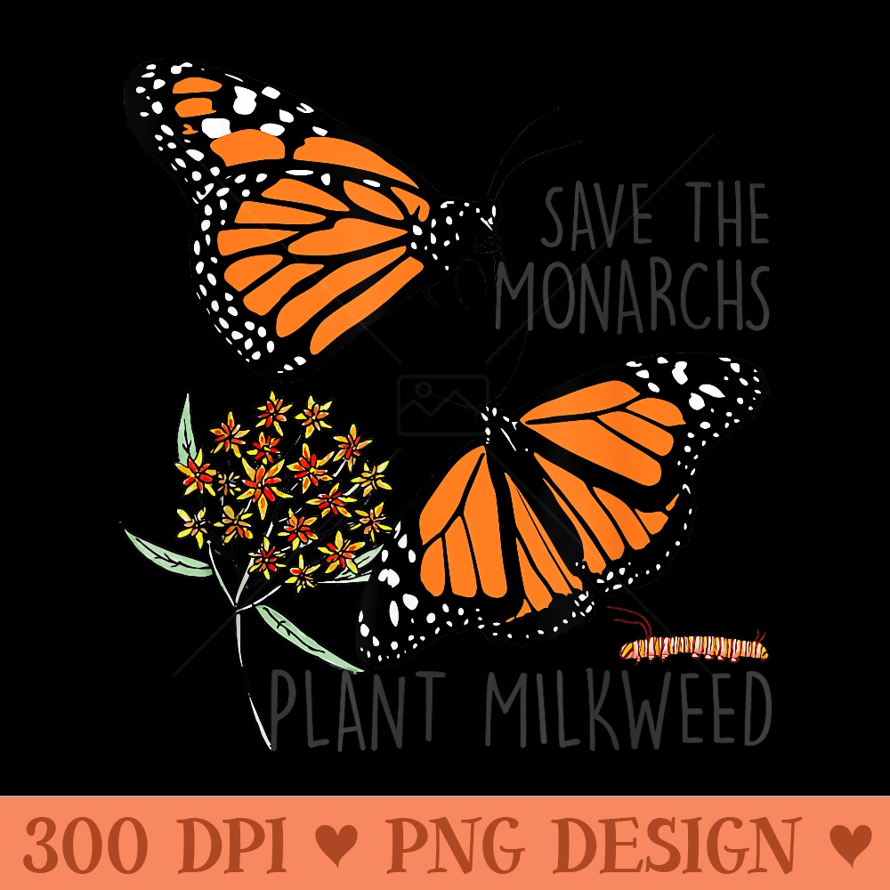 Save The Monarchs Plant Some Milkweed Butterfly T - Vector P | Inspire ...