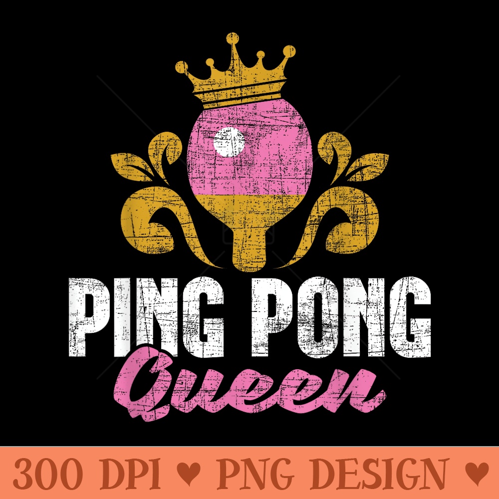 Ping Pong Queen Table Tennis Player Sport Tournament Lover - | Inspire ...