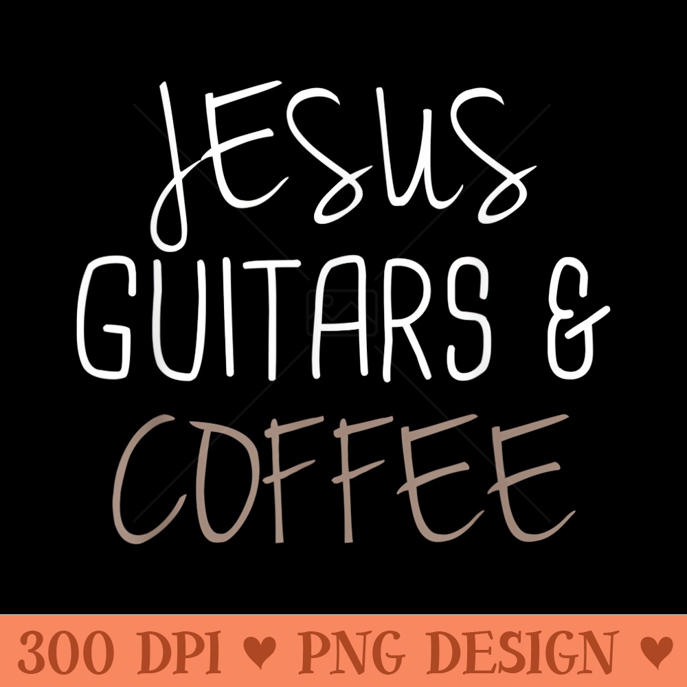 Jesus Guitars Coffee - Design PNG template | Inspire Uplift
