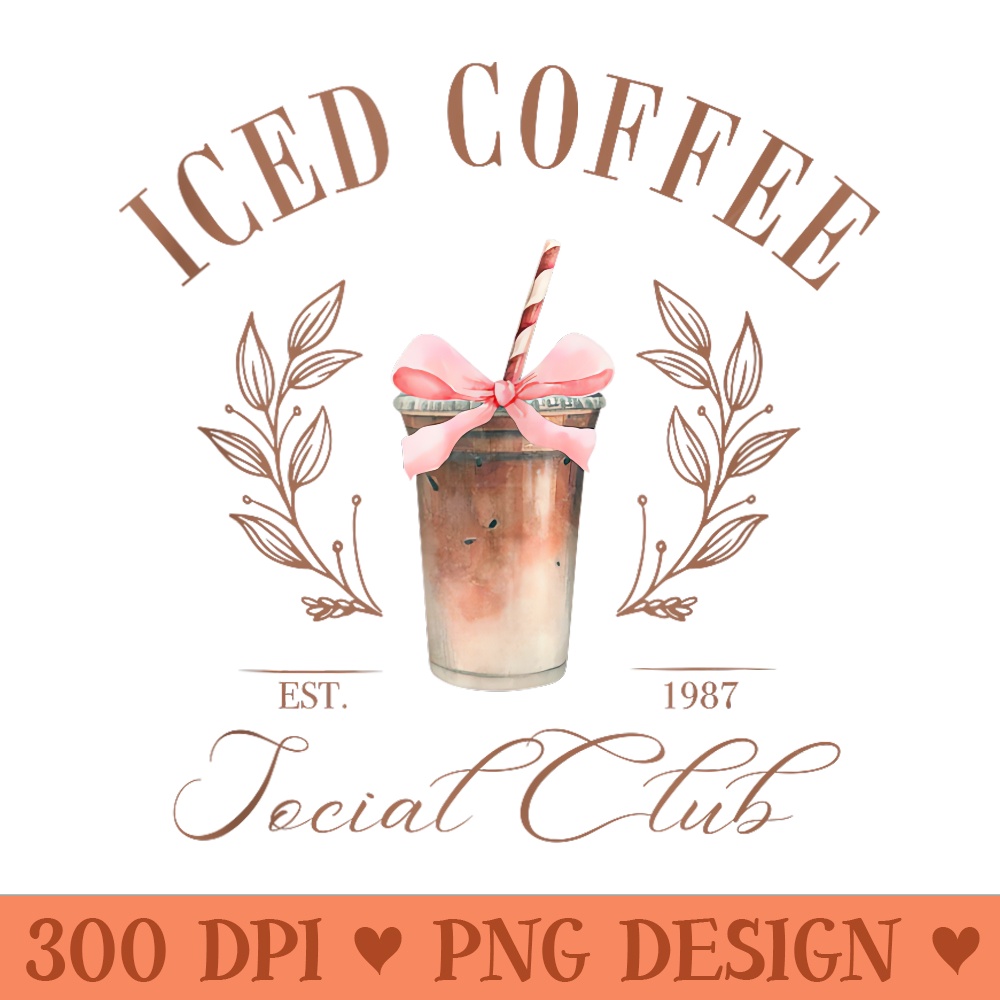 Iced Coffee Social Club Coffee Mom Coffee Lover Womens - PNG | Inspire ...