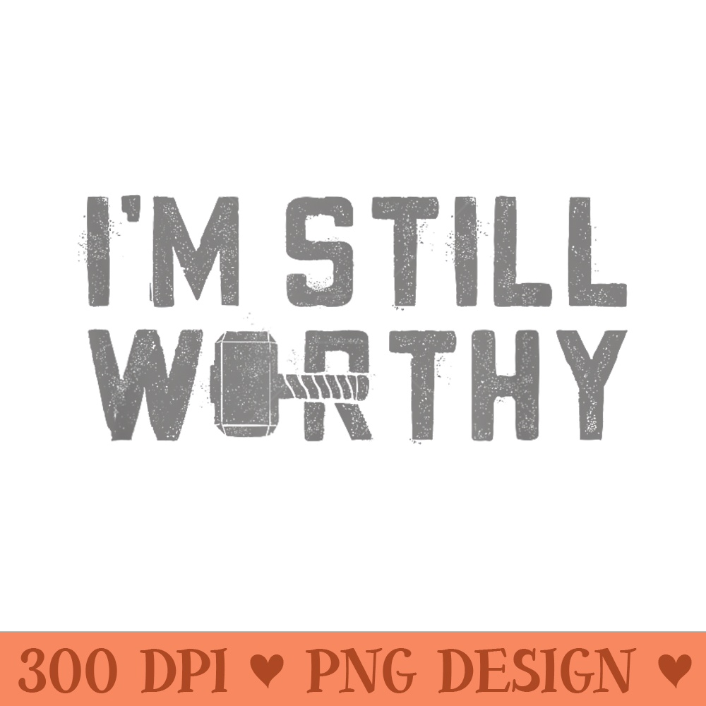 Marvel Avengers Endgame Thor Im Still Worthy - PNG Download | Inspire ...