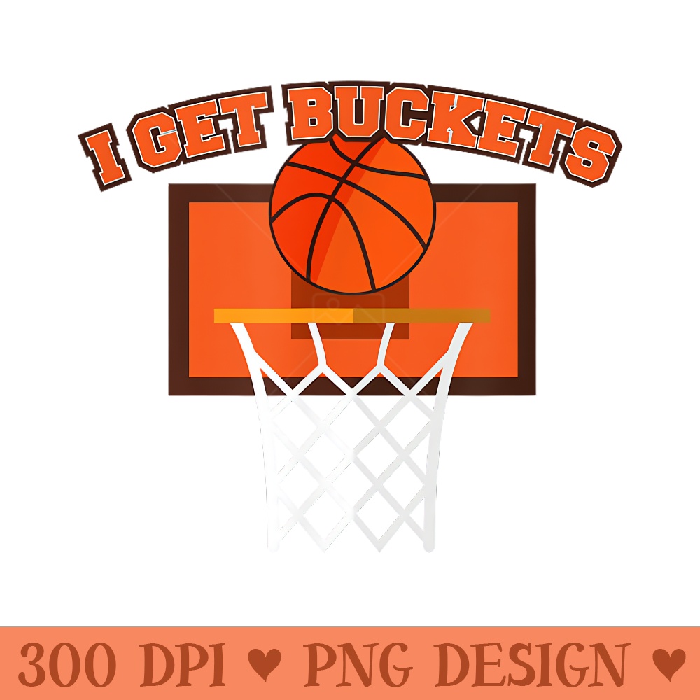 Funny I Get Buckets Basketball Player Coach Men - Sublimatio | Inspire ...