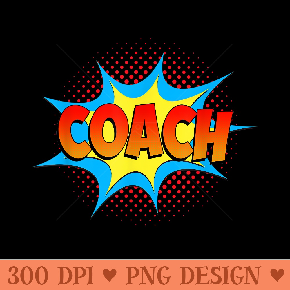 Coaches are Superheroes Funny Comic Book Retro Coaching - Fr | Inspire Uplift