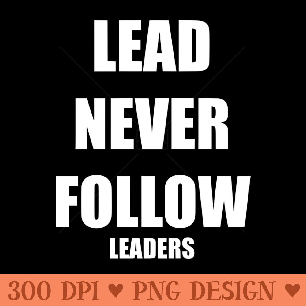 Chief Keef Lead Never Follow Leaders - PNG Design Download | Inspire Uplift
