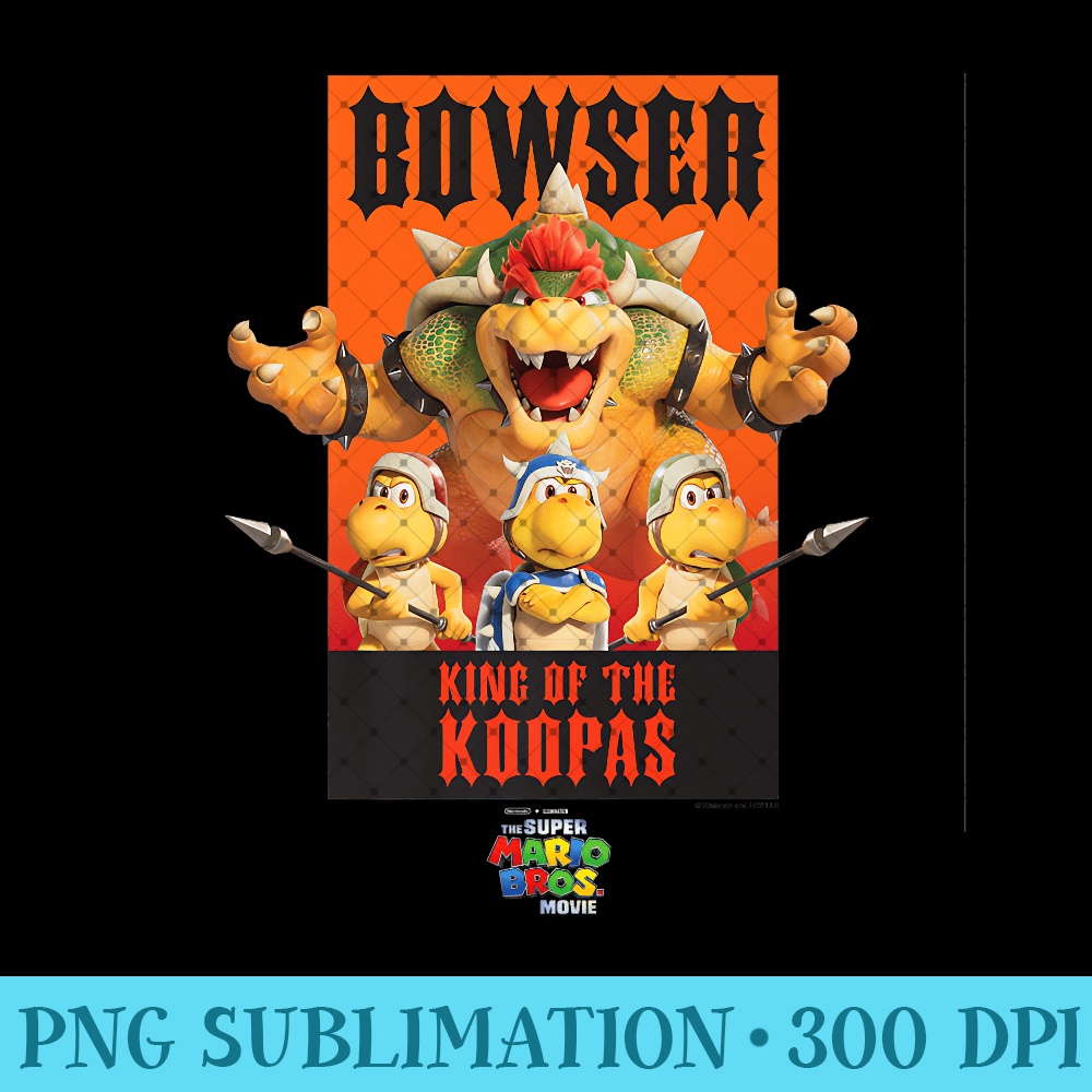 The Super Mario Bros. Movie Bowser King Of The Koopas Poster | Inspire ...