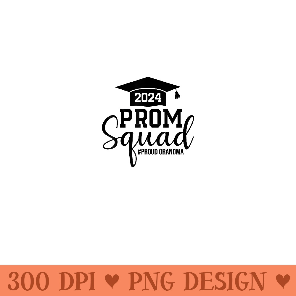 Prom Squad 2024 Graduation Prom Class of 2024 Proud Grandma - Inspire ...