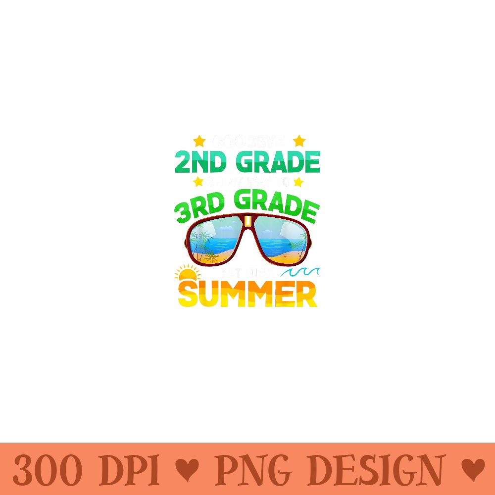 Goodbye 2nd Grade Way To 3rd Grade First Summer Graduation - - Inspire ...