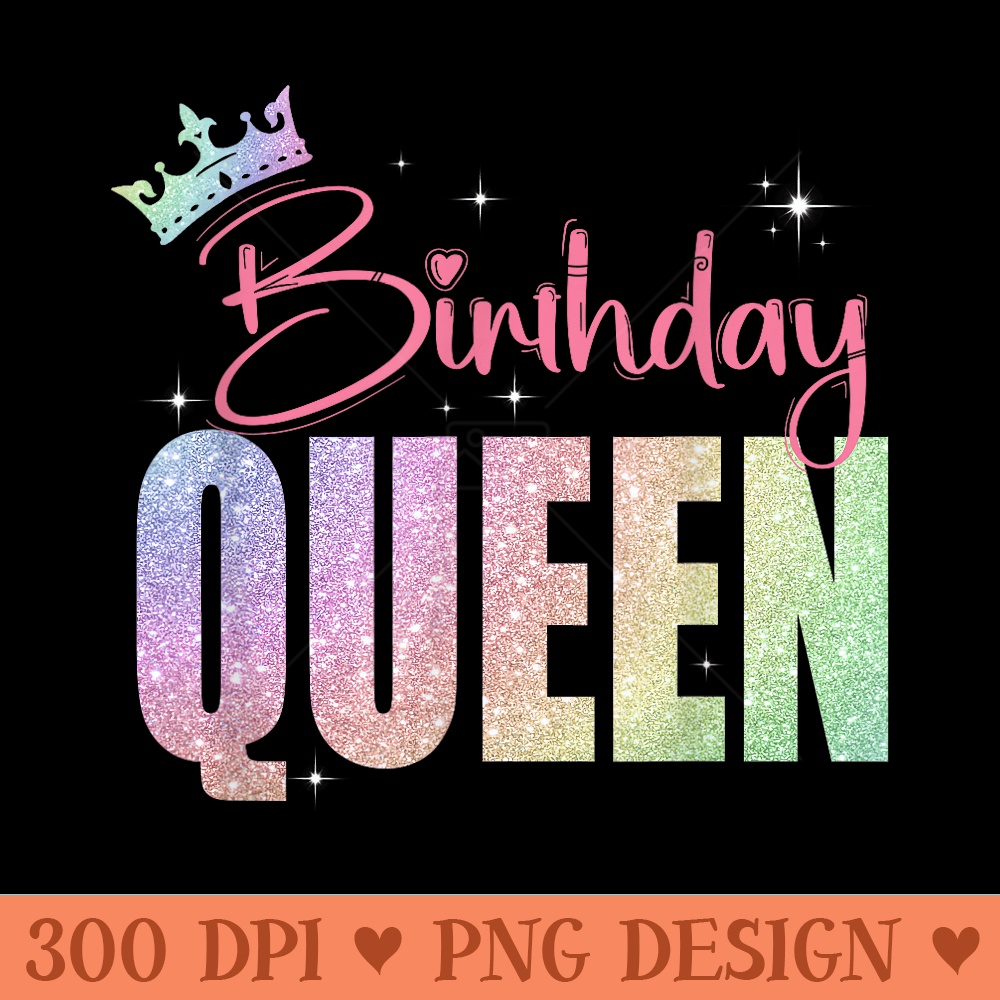 Birthday Queen Birthday Birthday Girl Its My Birthday - Free | Inspire ...