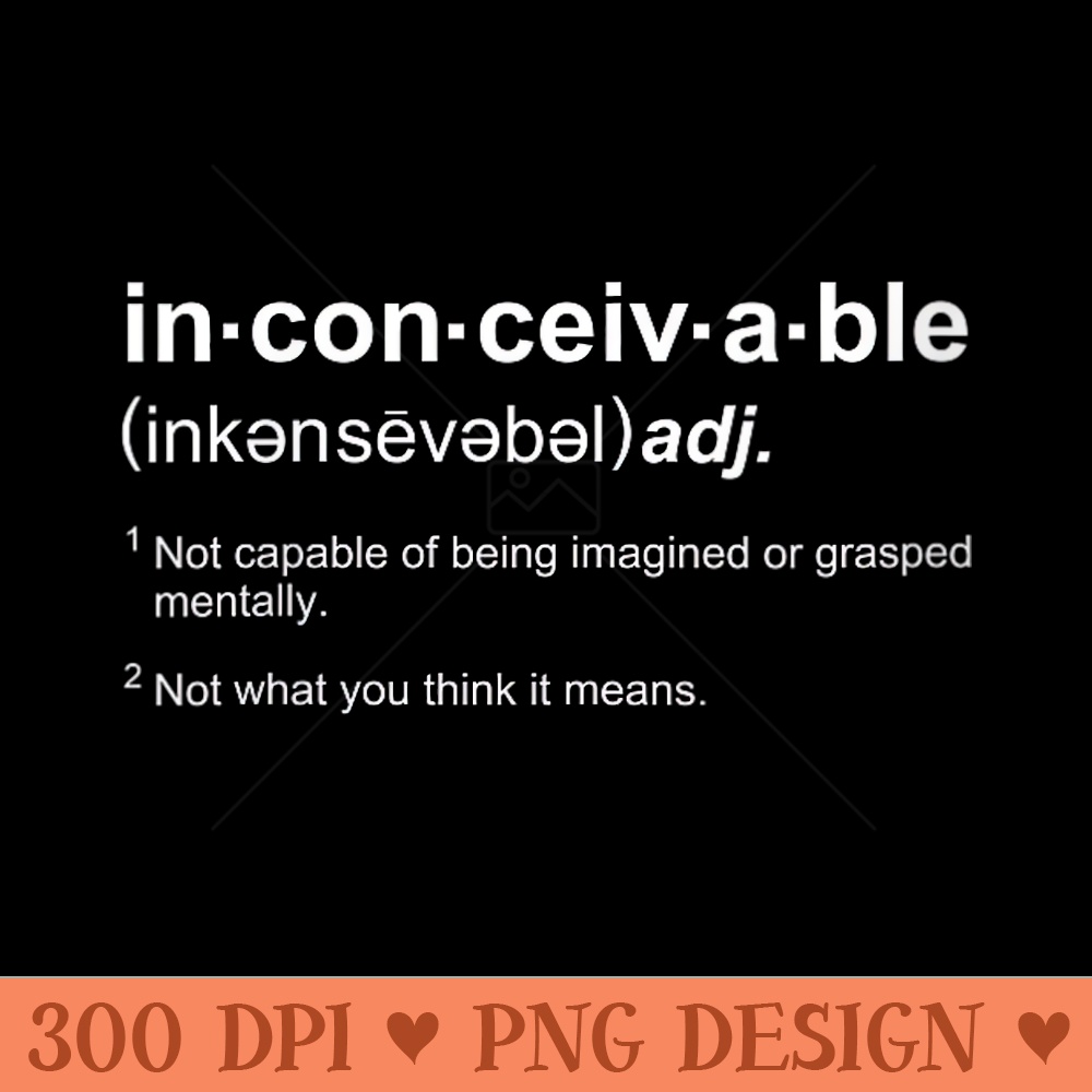 s The Princess Bride Inconceivable Definition - PNG Design F | Inspire ...