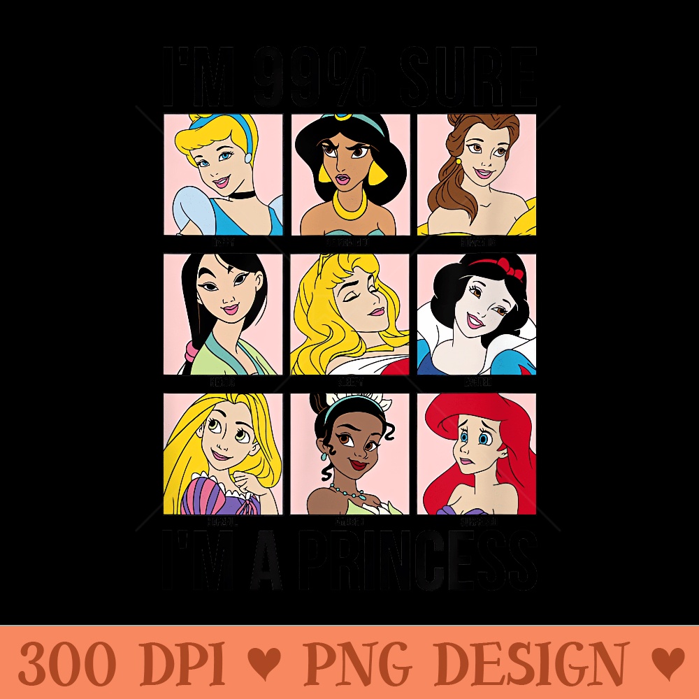 Disney Princess Group Box Im 99 Sure Im A Princess - High Re | Inspire ...