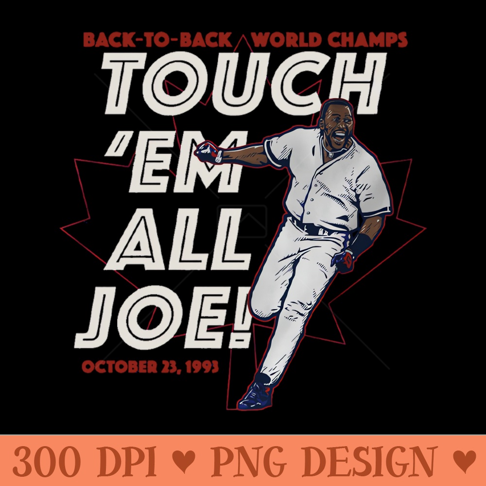 Joe Carter Touch Em All - PNG Templates | Inspire Uplift
