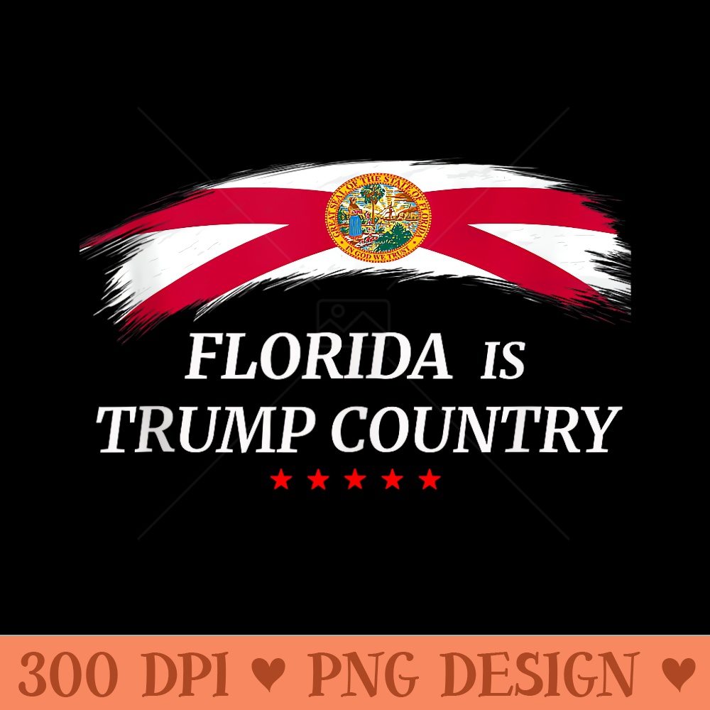Florida is Trump Country Flag Souvenir President - PNG Print | Inspire ...
