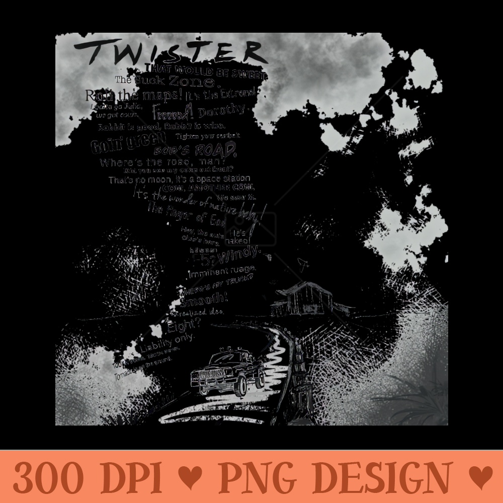 Twister Movie Quotes - Vector PNG download - Inspire Uplift