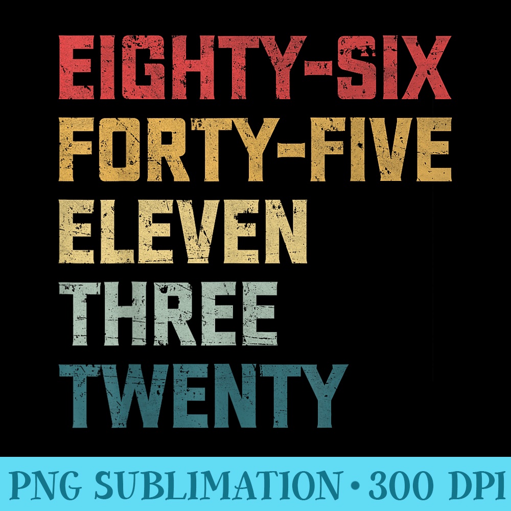 Eighty-Six Forty-Five Eleven Three Twenty Vintage - PNG Art | Inspire ...