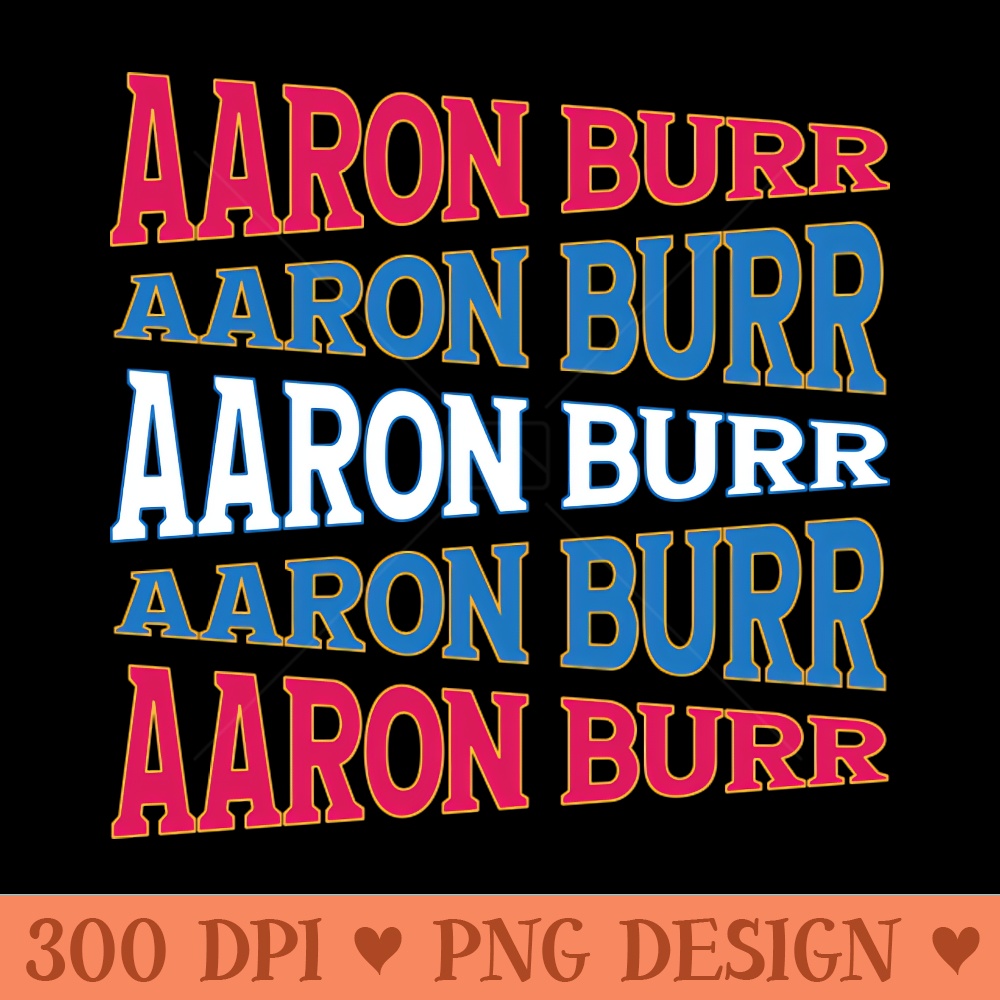 TEXT ART USA AARON BURR - Printable PNG Graphics | Inspire Uplift
