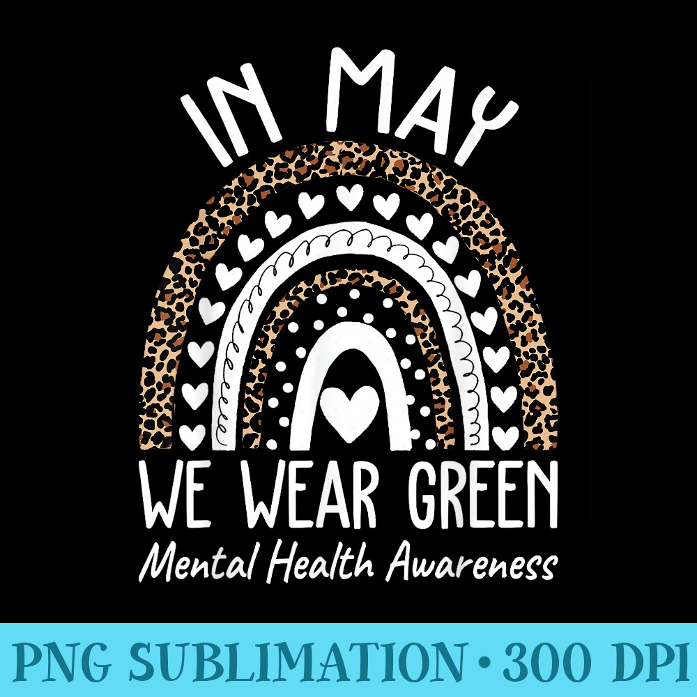 Mental Health Matters We Wear Green Mental Health Awareness | Inspire Uplift