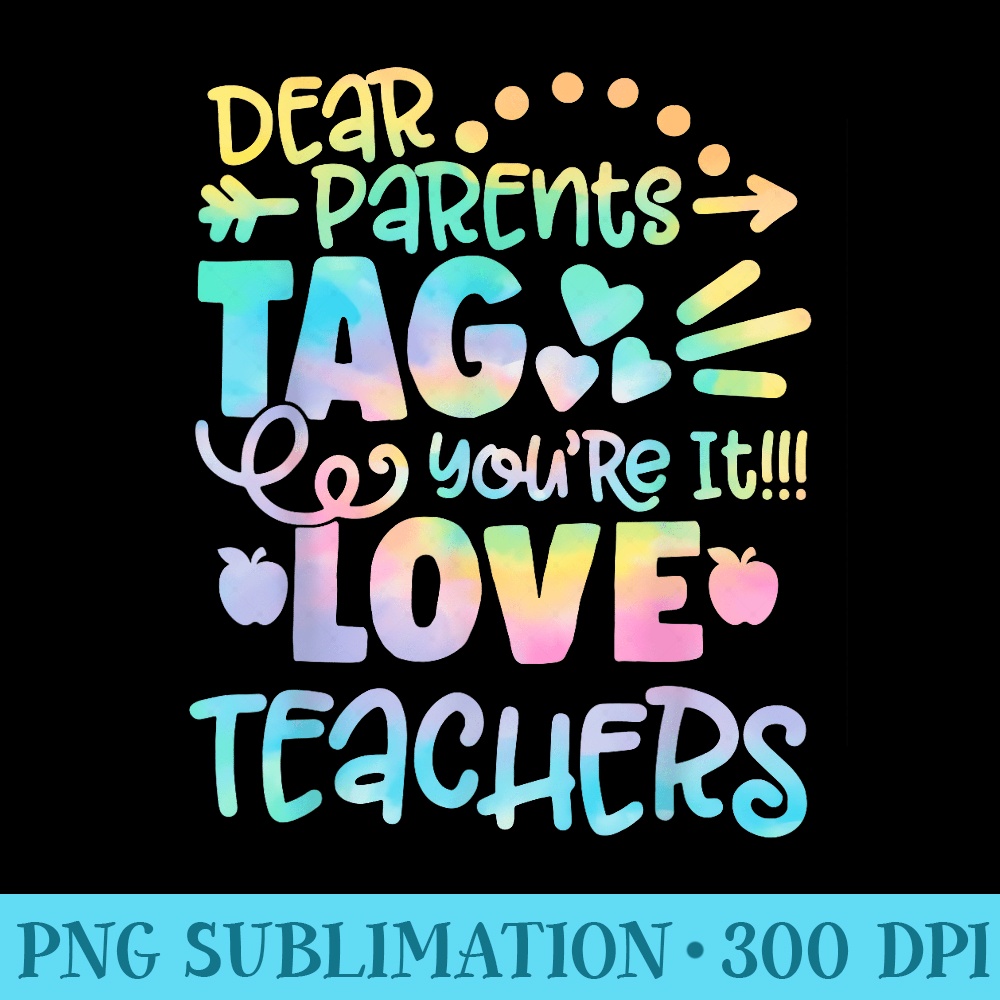 Dear Parents Tag Youre It Last Day of School Teacher - Subli | Inspire ...