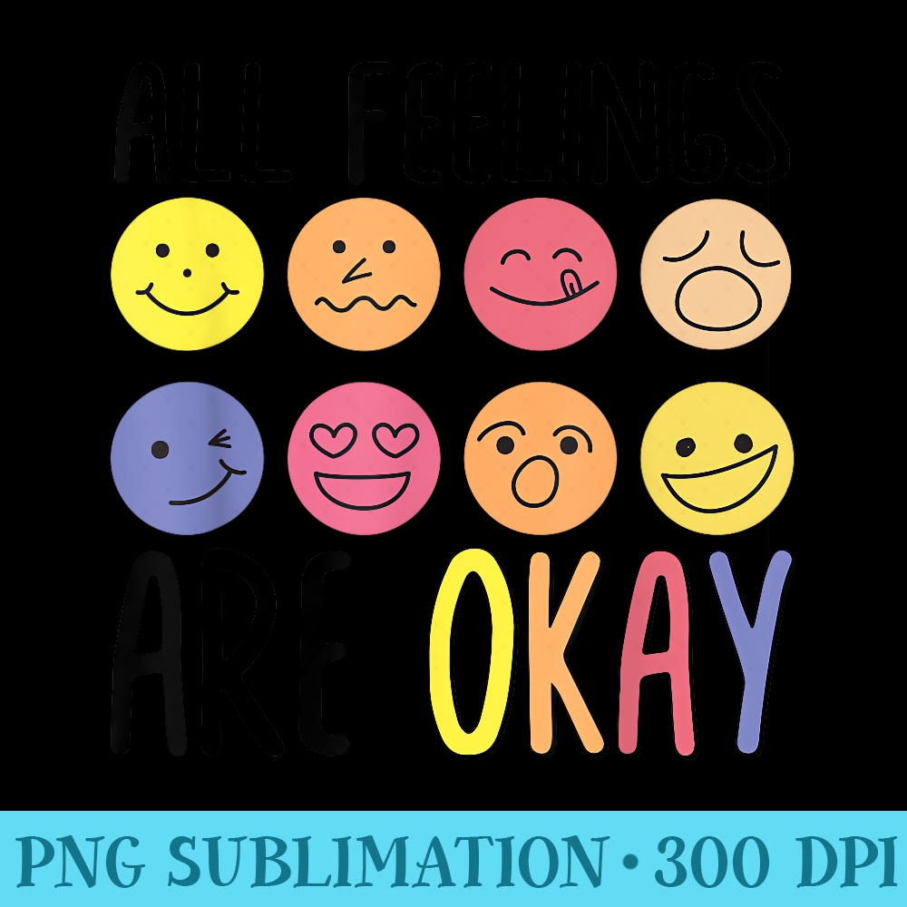 All Feelings Are Okay Mental Health Awareness Month Emotion | Inspire ...