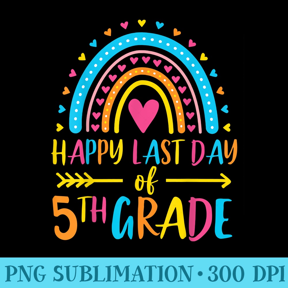 Rainbow Happy Last Day of 5th Grade School Teacher Girl - Un | Inspire ...
