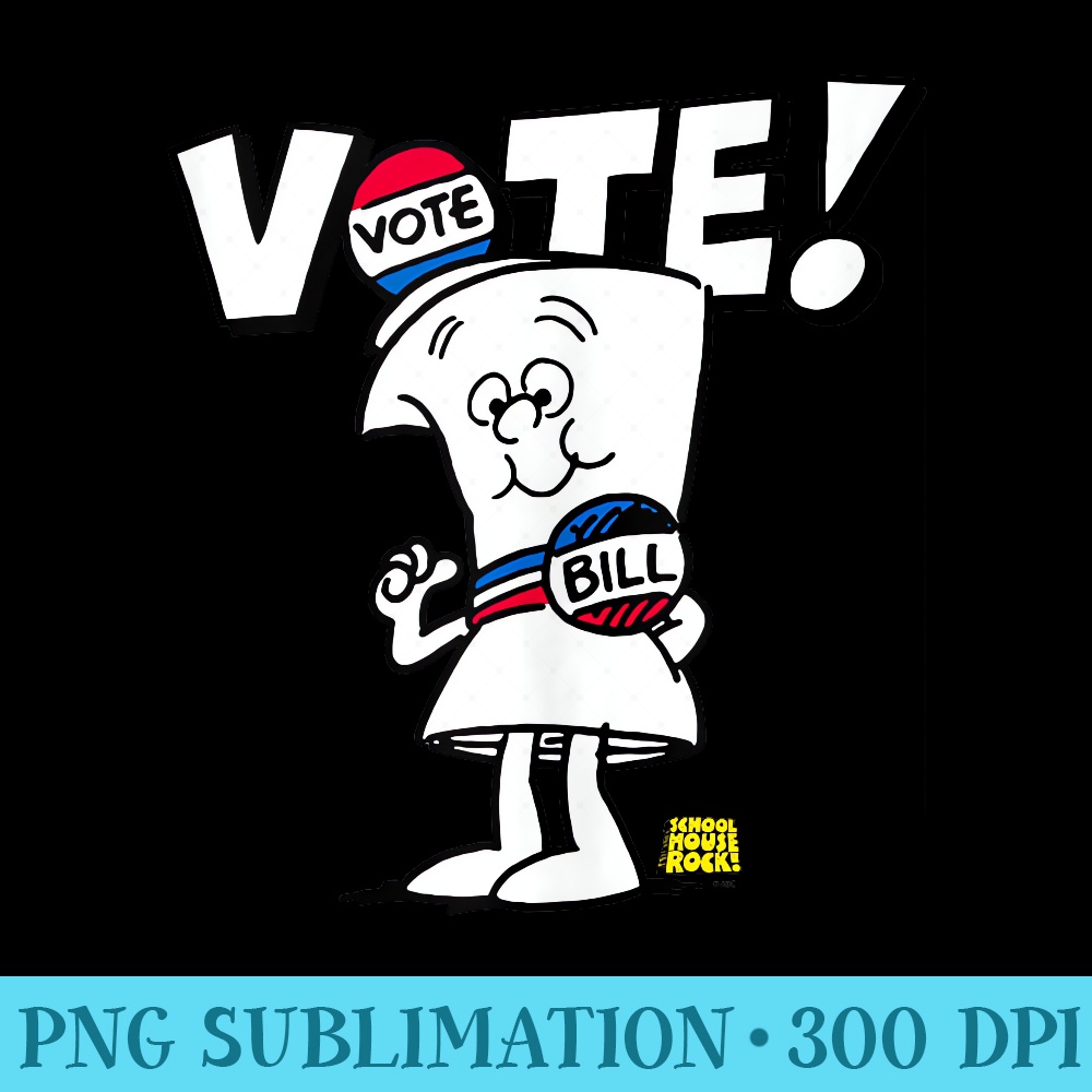 Schoolhouse Rock Vote with Bill - Modern PNG designs | Inspire Uplift