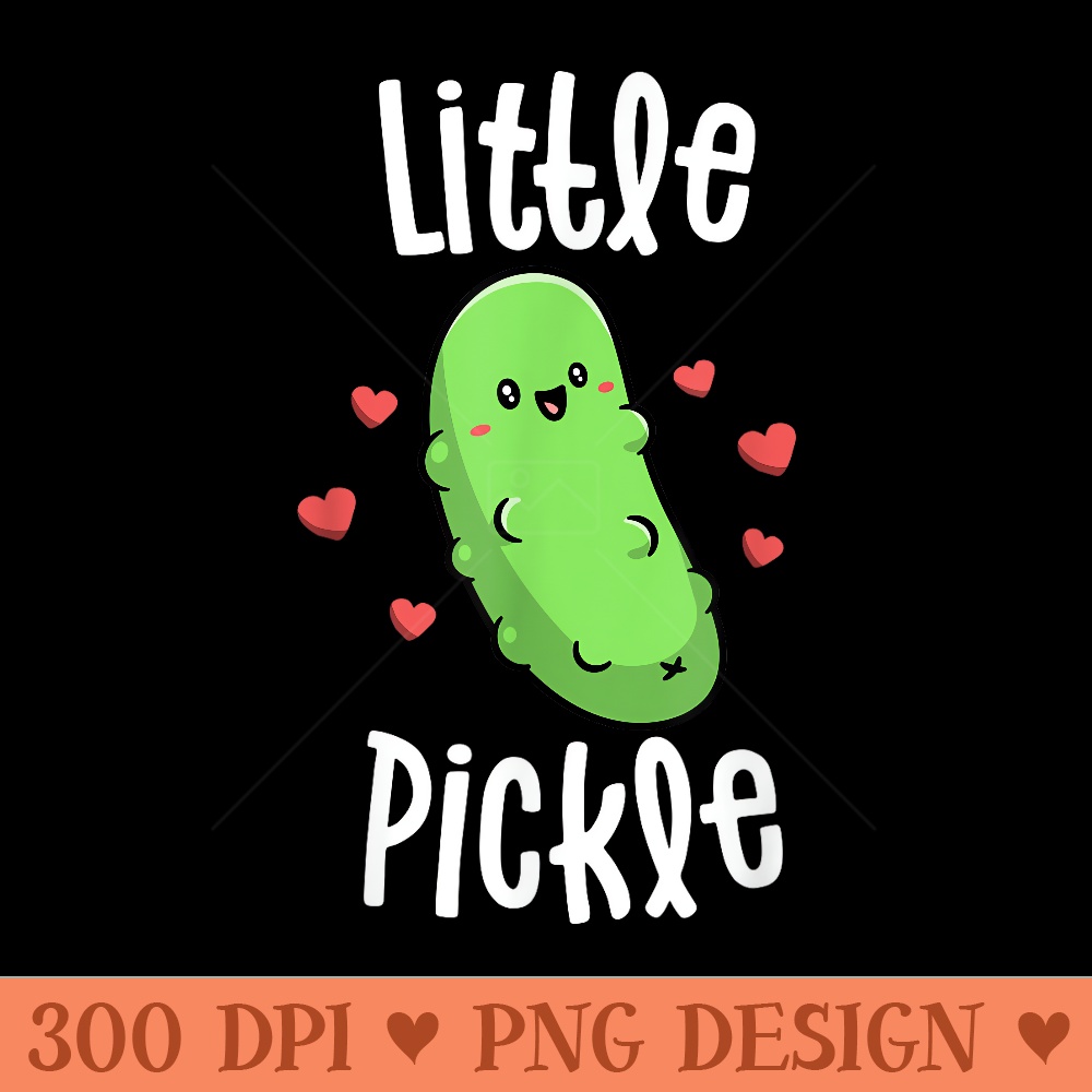 Little Pickle Funny Pickle s For Girls Vegan - PNG Design Fi | Inspire ...