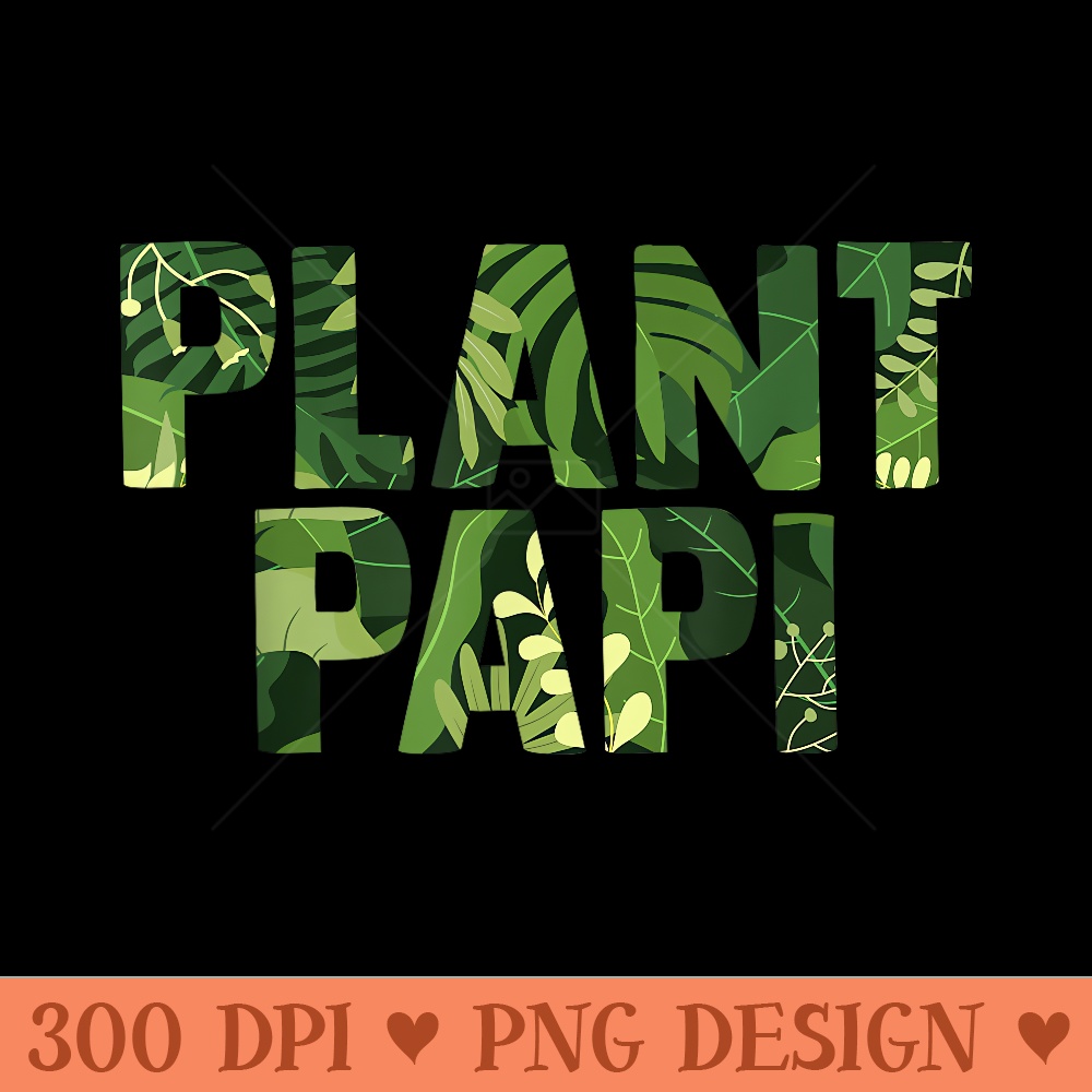 Plant Papi Plant Lover Plant Daddy Pot Indoor Gardener - Mod | Inspire ...