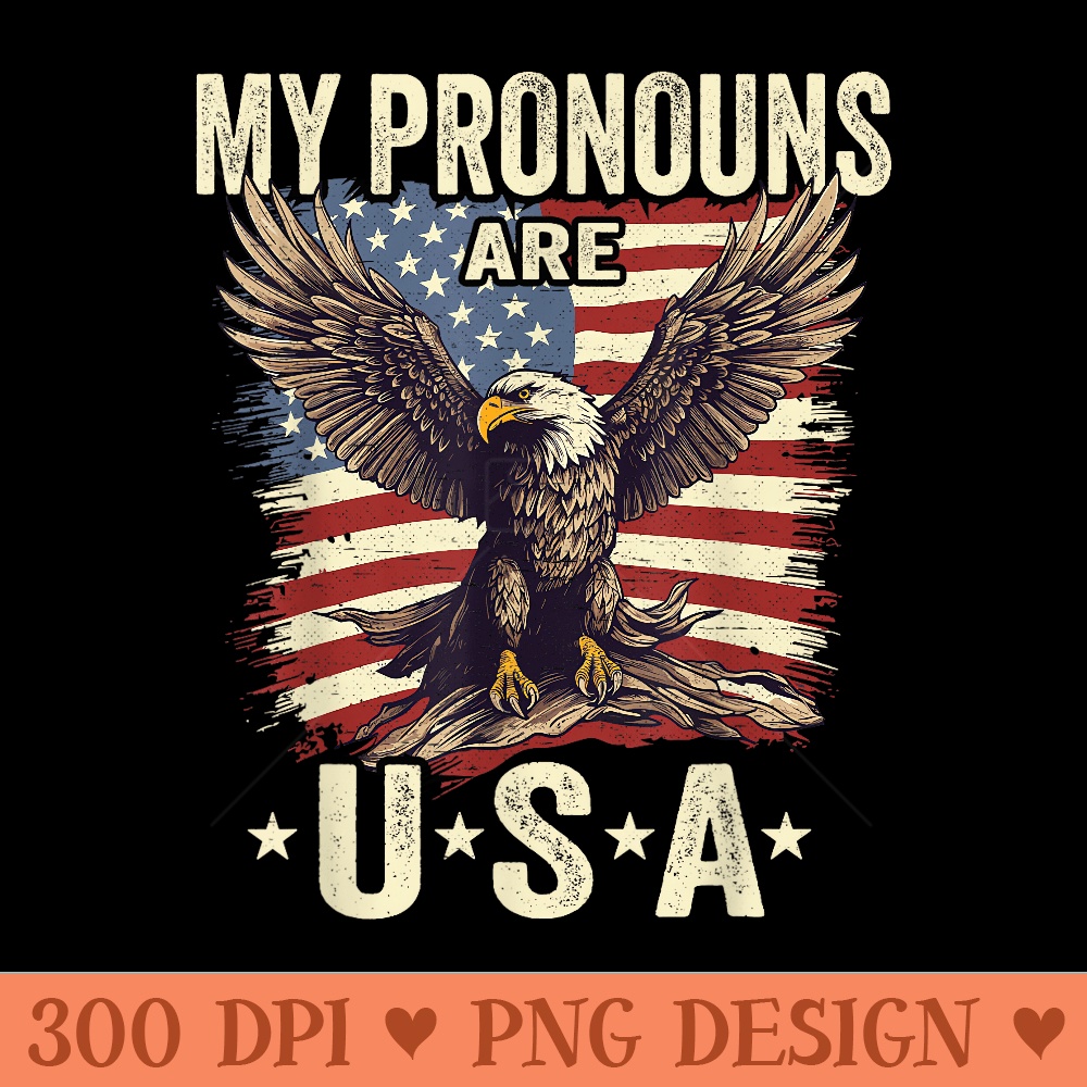 Patriotic American Flag Eagle 4th July My Pronouns Are USA - | Inspire ...