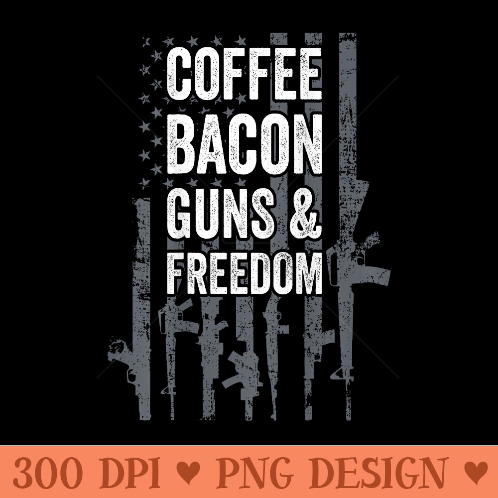 Coffee Bacon Guns Freedom Funny Pro Gun BBQ ON BACK - High Q | Inspire ...