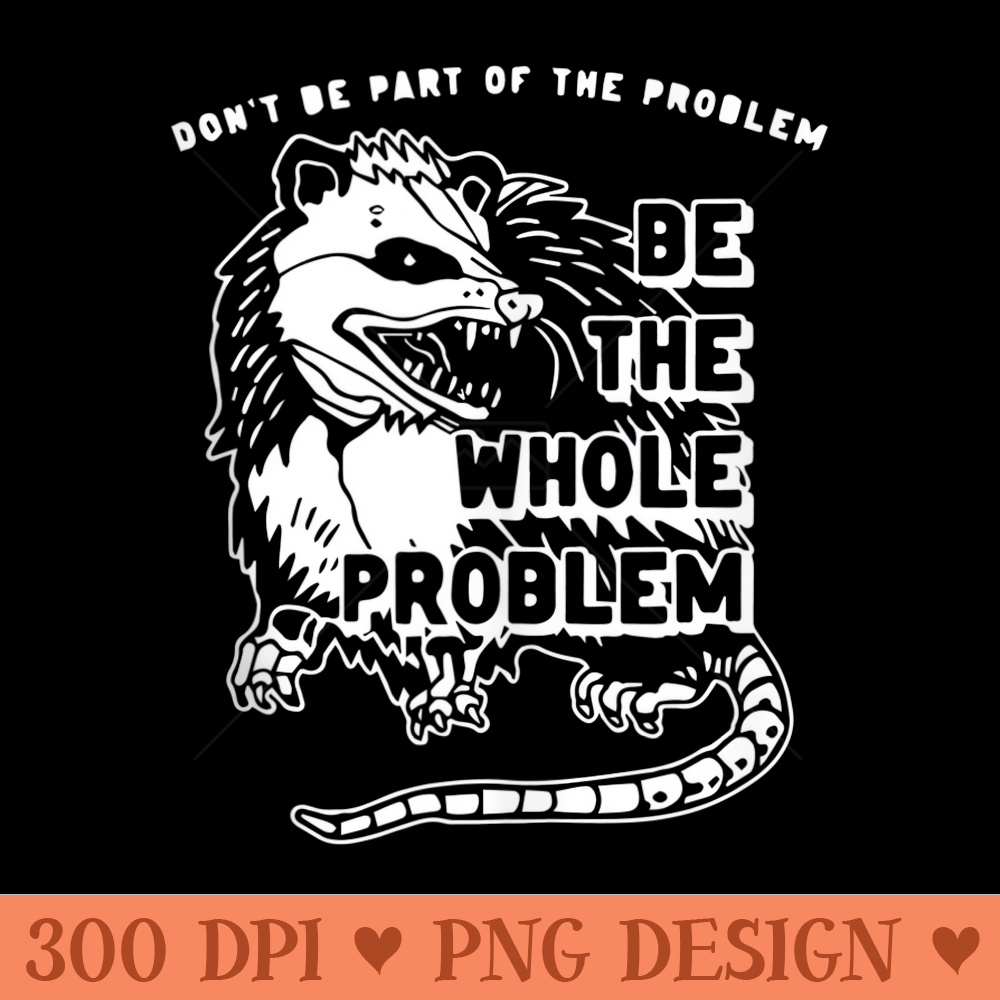 Dont Be Part Of the Problem Be The Whole Problem Funny Gym - | Inspire ...