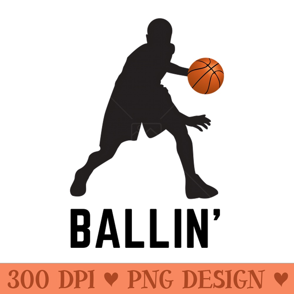 Ballin a basketball design - PNG Clipart Download | Inspire Uplift