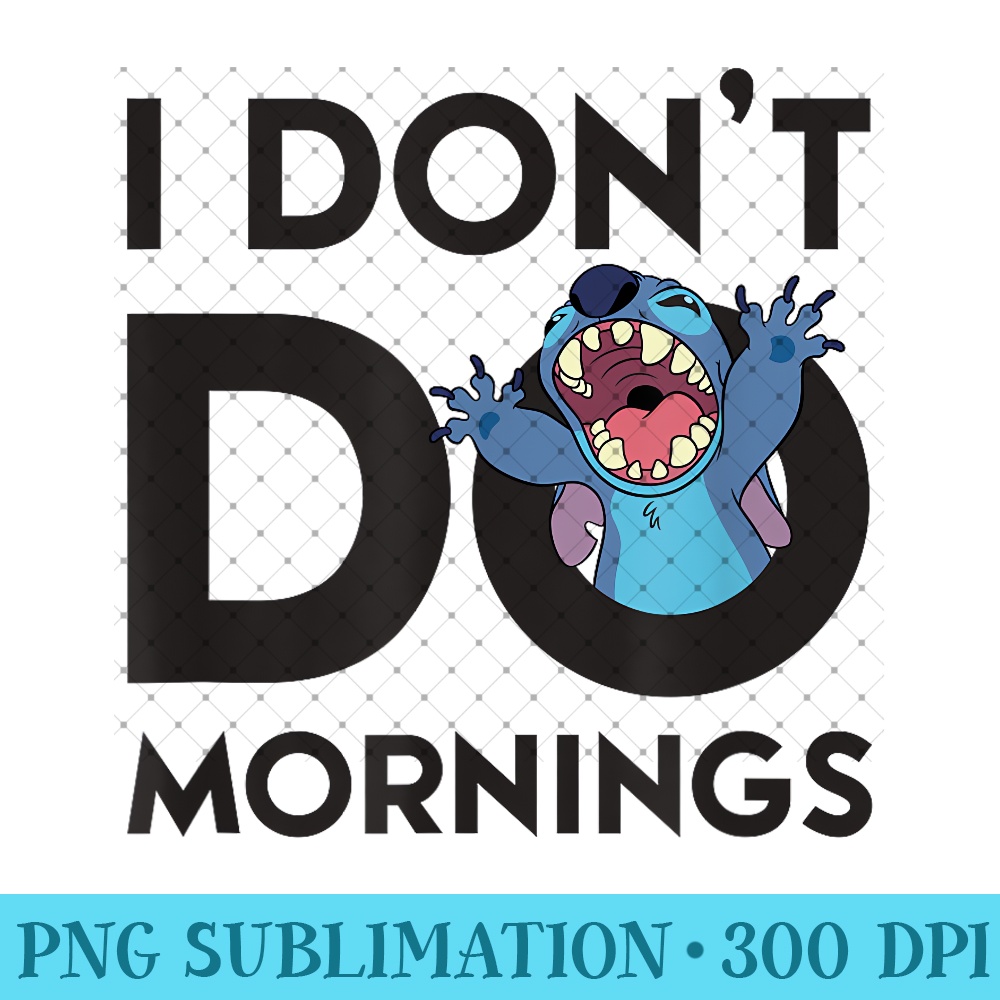 Lilo & Stitch - I Don't Do Mornings Stitch - PNG Prints | Inspire Uplift