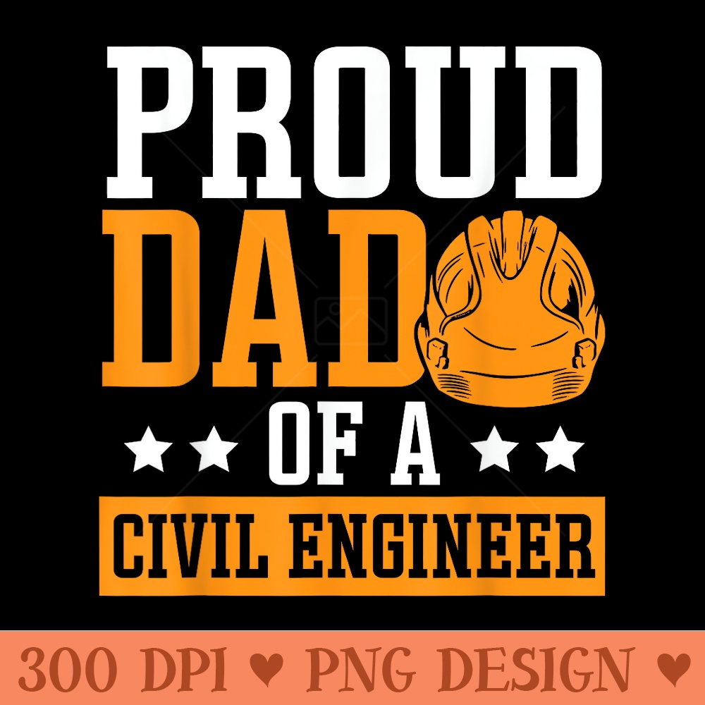 Civil Engineering Proud Dad Construction Civil Engineer - PN | Inspire ...