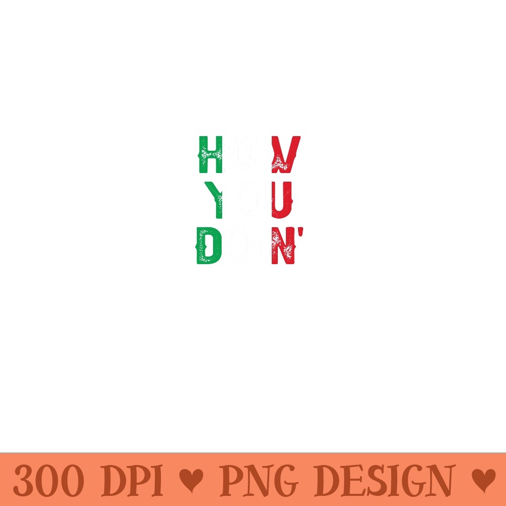 Funny Italian Sayings How You Doin - Unique PNG Artwork | Inspire Uplift