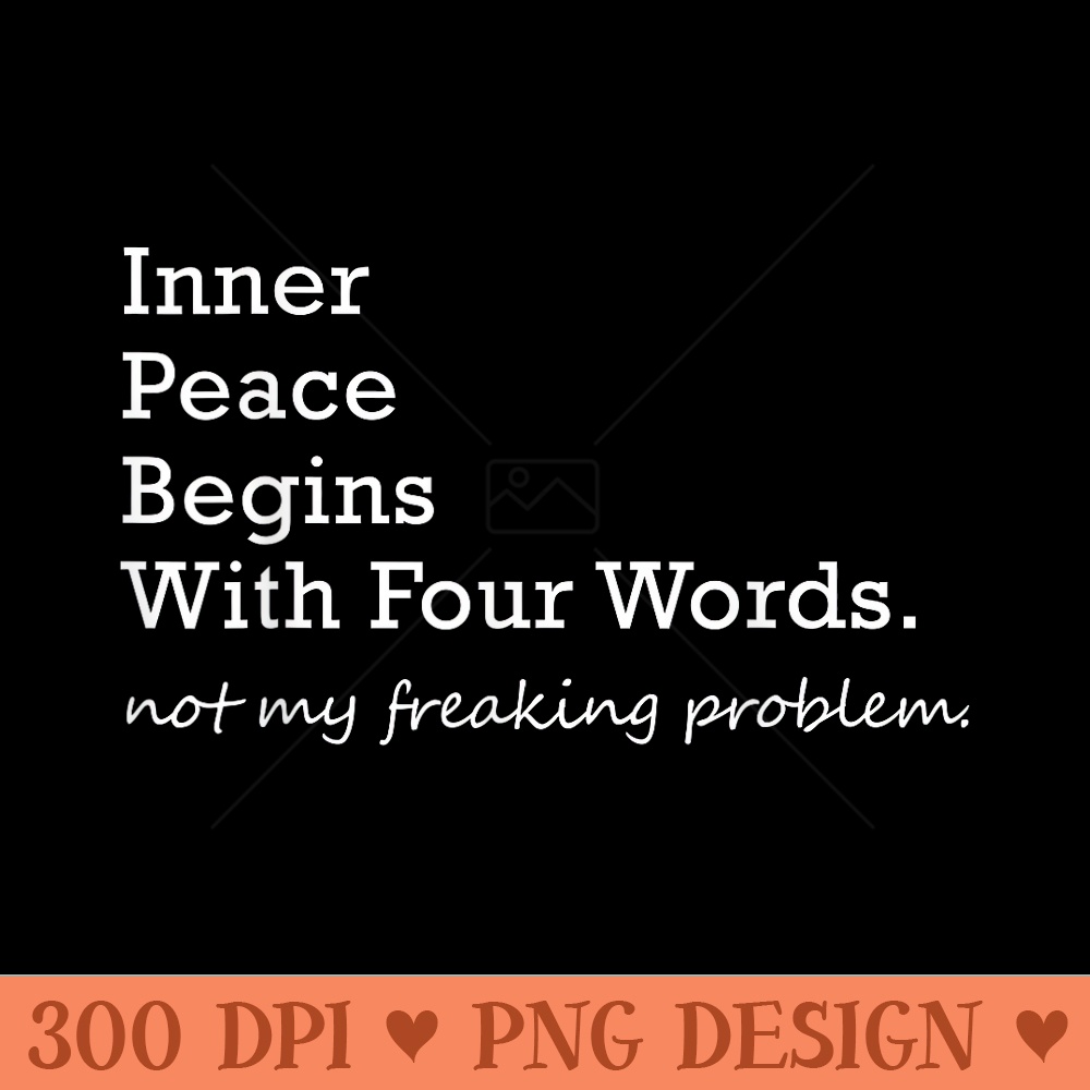 Inner Peace Begins With Four Words - PNG clipart download | Inspire Uplift
