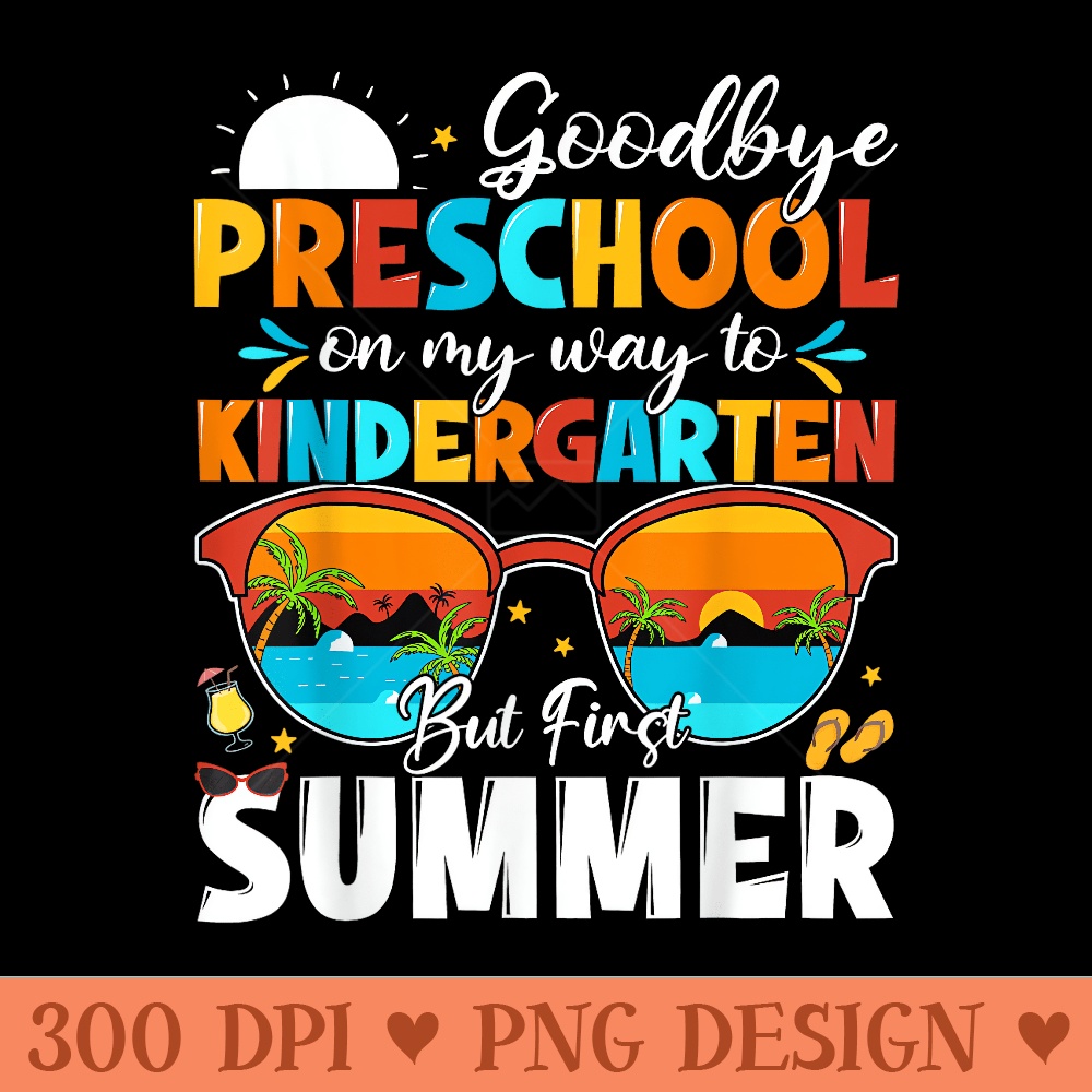 Goodbye Preschool Graduation To Kindergarten Hello Summer - | Inspire ...